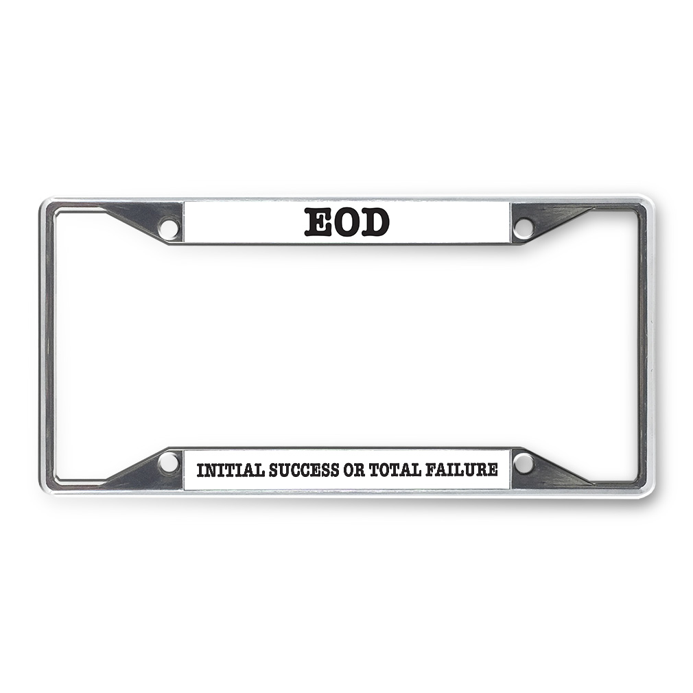 License Plate Frame Vinyl Insert Eod Initial Success Total Failure ...