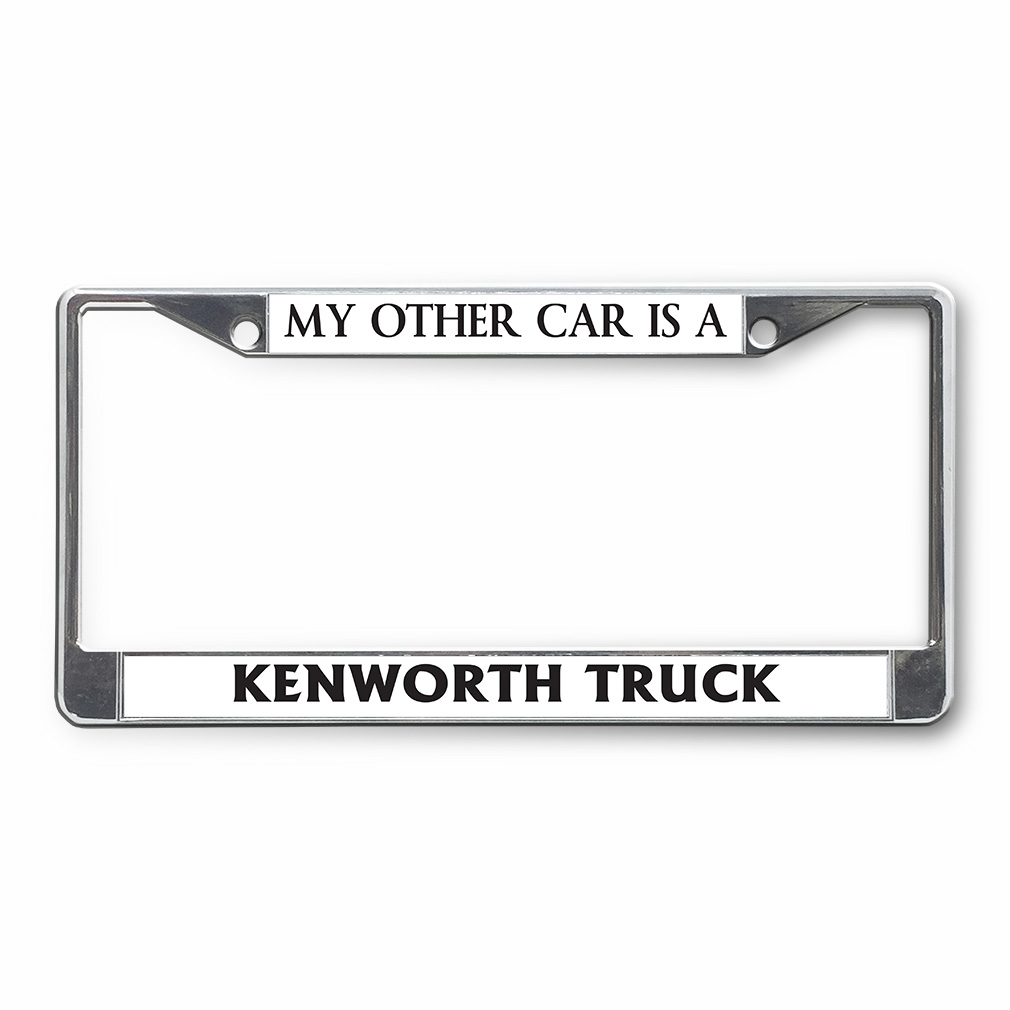 License Plate Frame Vinyl Insert My Other Car Kenworth Truck ...